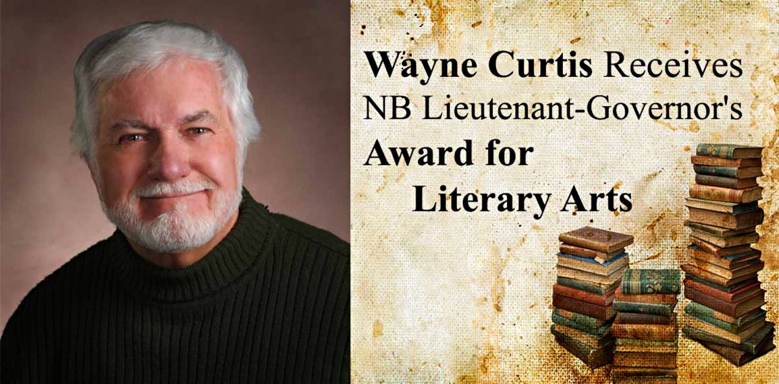 Wayne Curtis Receives the NB Lieutenant-Governor's Award for Literary ...